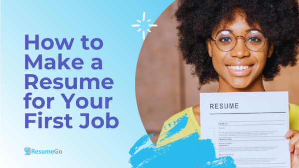 How to Make a Resume for Your First Job - Resume Writing Services